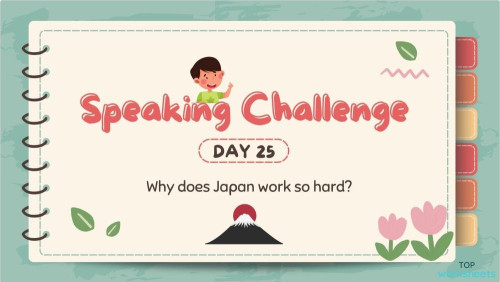 Speaking Challenge - Day 25 - Why does Japan work so hard?. Interactive ...