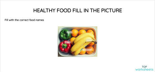HEALTHY FOOD FILL IN THE PICTURE. Interactive worksheet | TopWorksheets