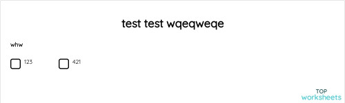 test test wqeqweqe. Interactive worksheet | TopWorksheets