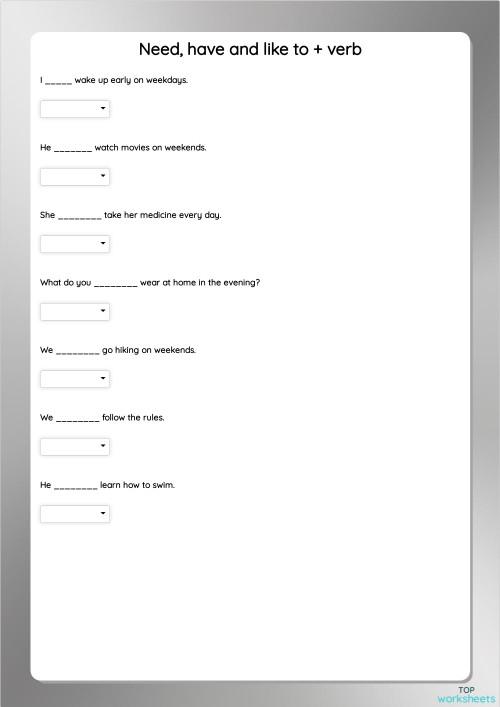 Need, have and like to + verb. Interactive worksheet | TopWorksheets