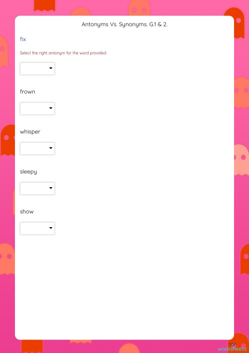Antonyms Vs. Synonyms. G.1 & 2.. Interactive worksheet | TopWorksheets