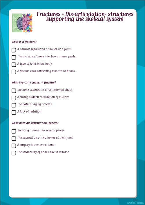 Fractures - Dis-articulation- structures supporting the skeletal system. Interactive worksheet ...