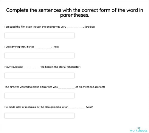 Complete the sentences with the correct form of the word in parentheses ...