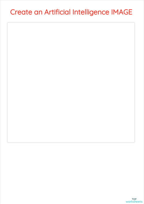 Create an AI Image. Interactive worksheet | TopWorksheets