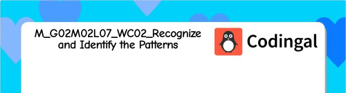 M_G02M02L07_WC02_Recognize and Identify the Patterns. Interactive ...