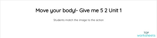 Move your body!- Give me 5 2 Unit 1. Interactive worksheet | TopWorksheets